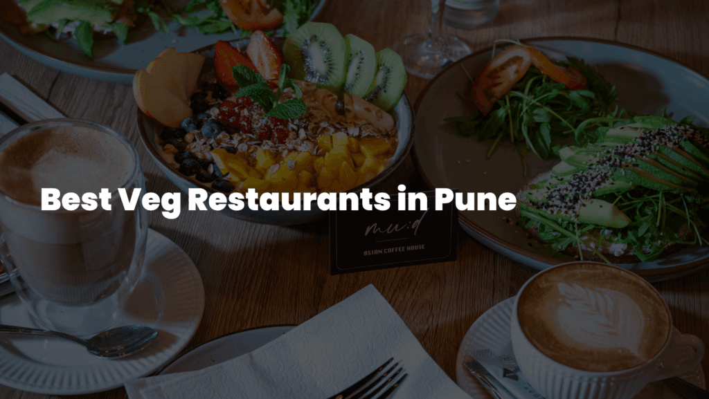 Best Veg Restaurants in Pune - Mi Punekar