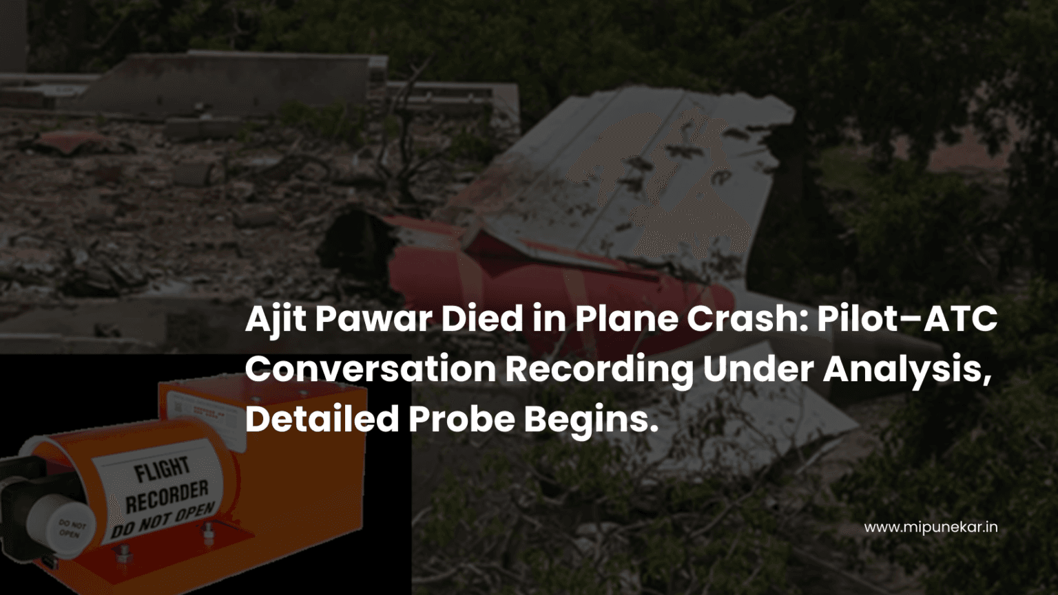 Ajit Pawar Died in Plane Crash: Pilot–ATC Conversation Recording Under ...